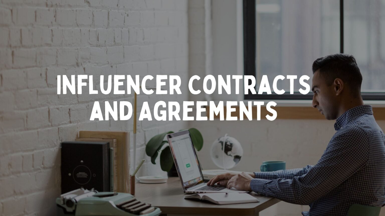 5 Key Steps to Effective Influencer Contracts and Agreements